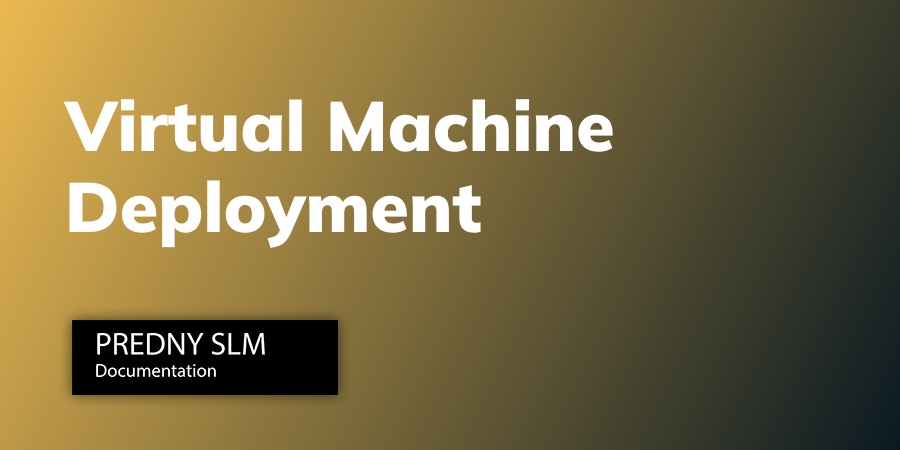 Virtual Machine Deployment | SLM DOC